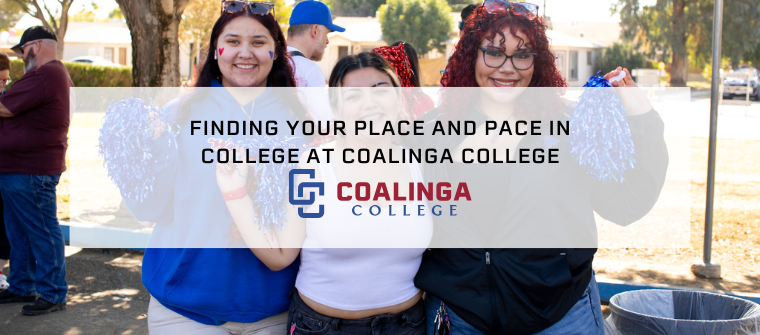 Finding Your Place and Pace in College at Coalinga College | Coalinga ...