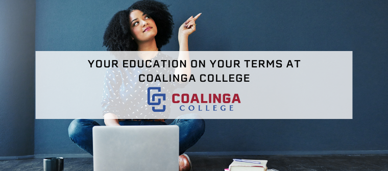 Your Education on Your Terms at Coalinga College | Coalinga College