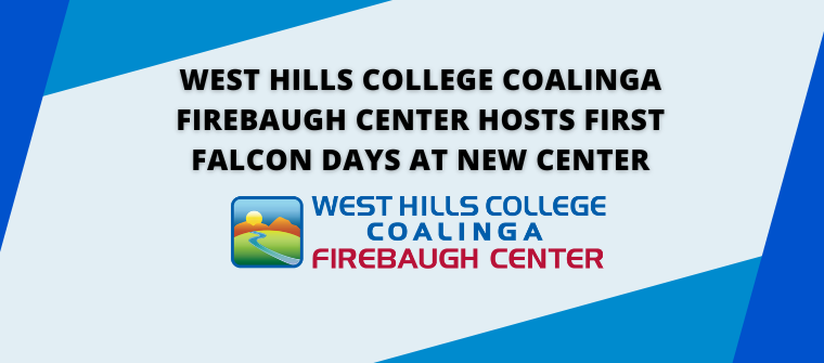 West Hills College Coalinga Firebaugh Center Hosts First Falcon Days at ...